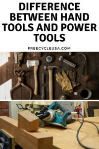 Difference Between Hand Tools and Power Tools – Freecycle USA